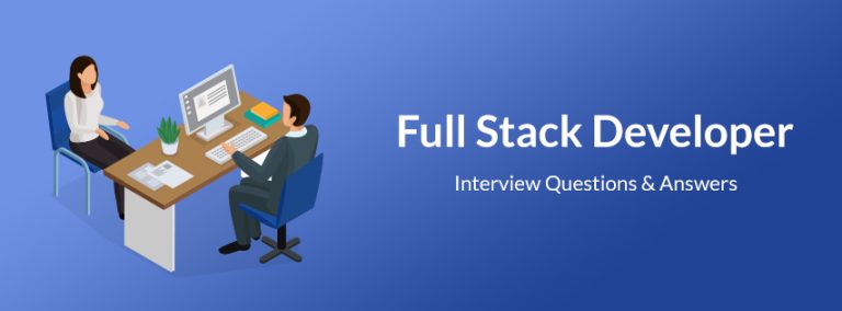 Top 20 Full Stack Developer Interview Questions And Answers